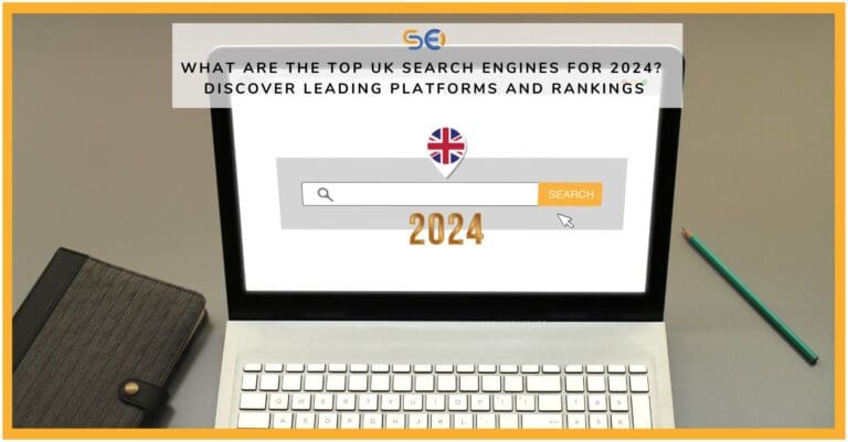 Search Engines UK: Leading Platforms and Rankings for 2024 - SEO ...